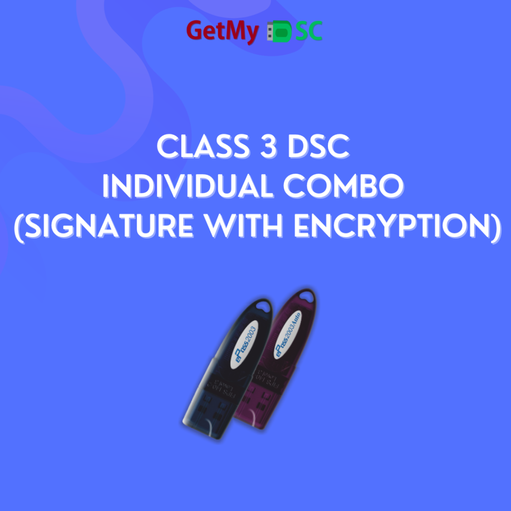 Class 3 DSC - Individual (Encryption) - Get My DSC Class 3 DSC - Individual (Encryption) - Get My DSC